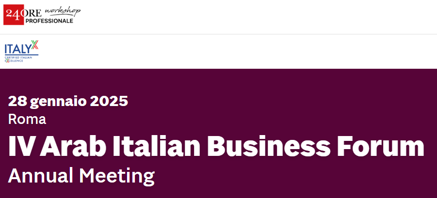 IV Arab Italian Business Forum - Annual Meeting